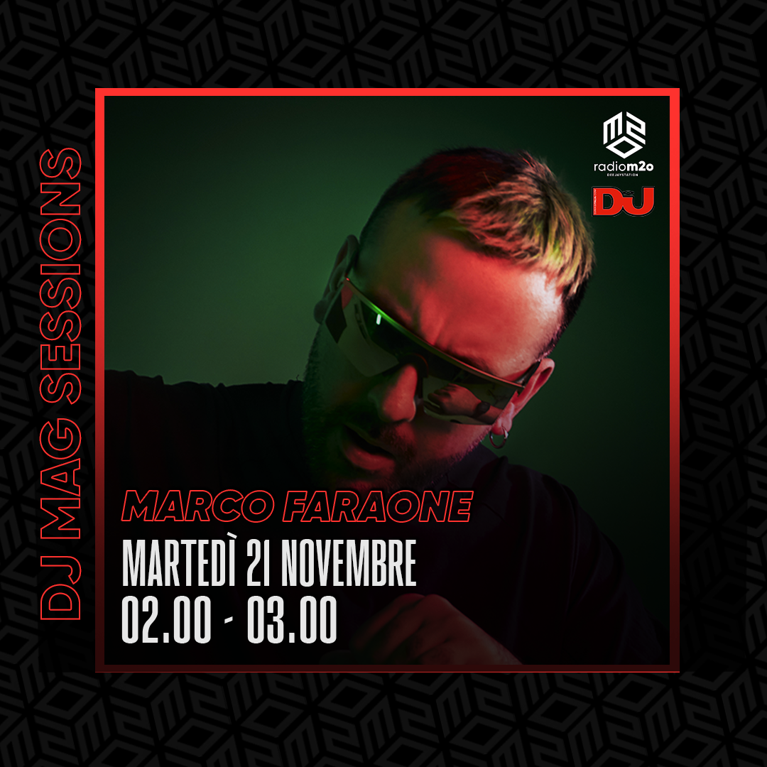 DJ MAG Sessions su Radio m2o con Marco Faraone - Dj Mag Italia