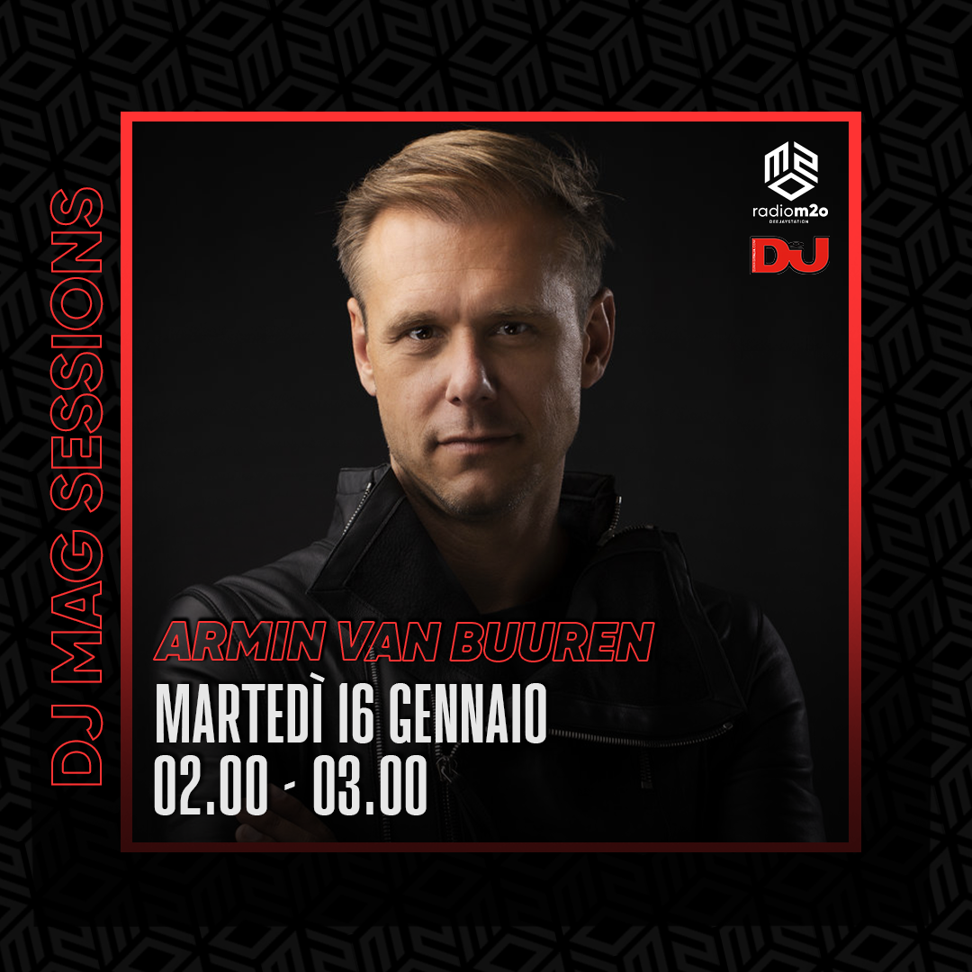 DJ MAG Sessions su Radio m2o con Armin Van Buuren - Dj Mag Italia