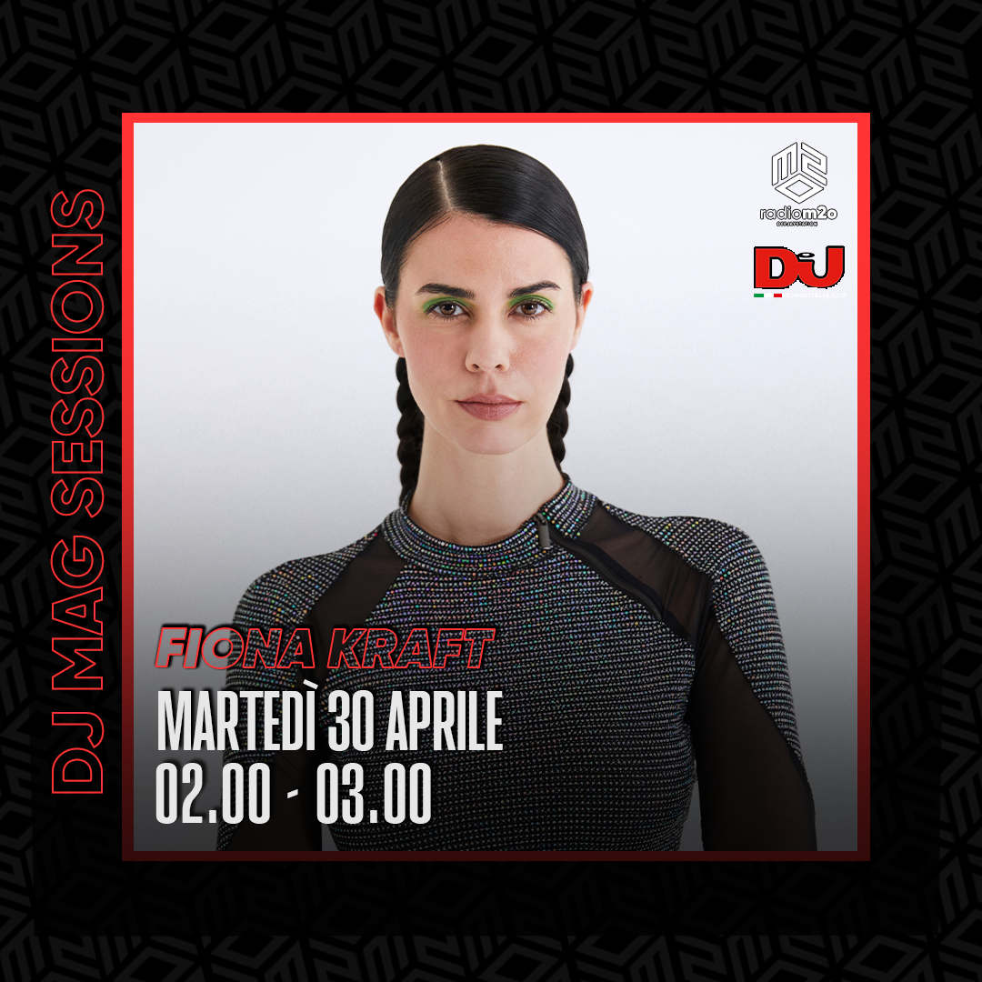 DJ MAG Sessions su Radio m2o con Fiona Kraft - Dj Mag Italia
